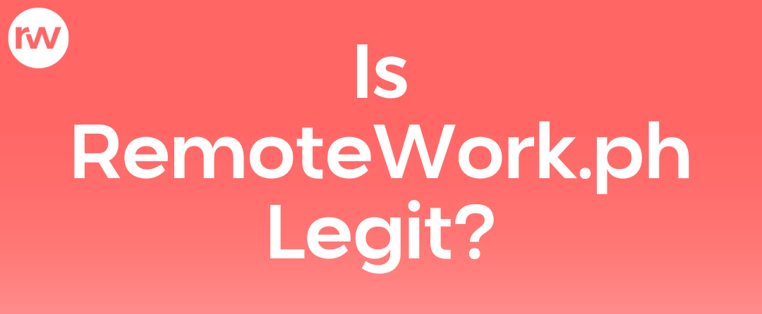 Is RemoteWork.ph Legit? (A Comprehensive Guide) 2024