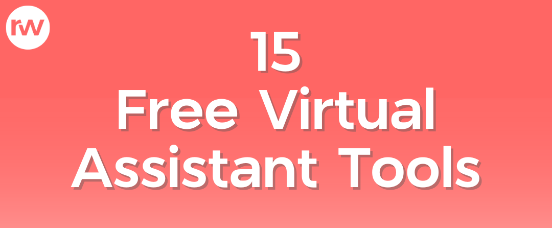 15 Free Virtual Assistant Tools You Need Right Now